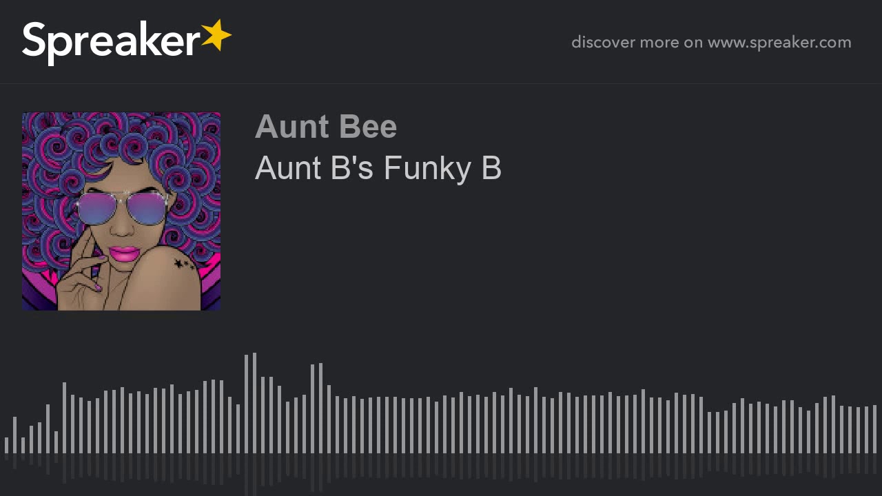 Aunt B's Funky B (part 1 of 5) - YouTube