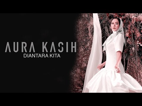 Aura Kasih - Diantara Kita (Lyric Video)