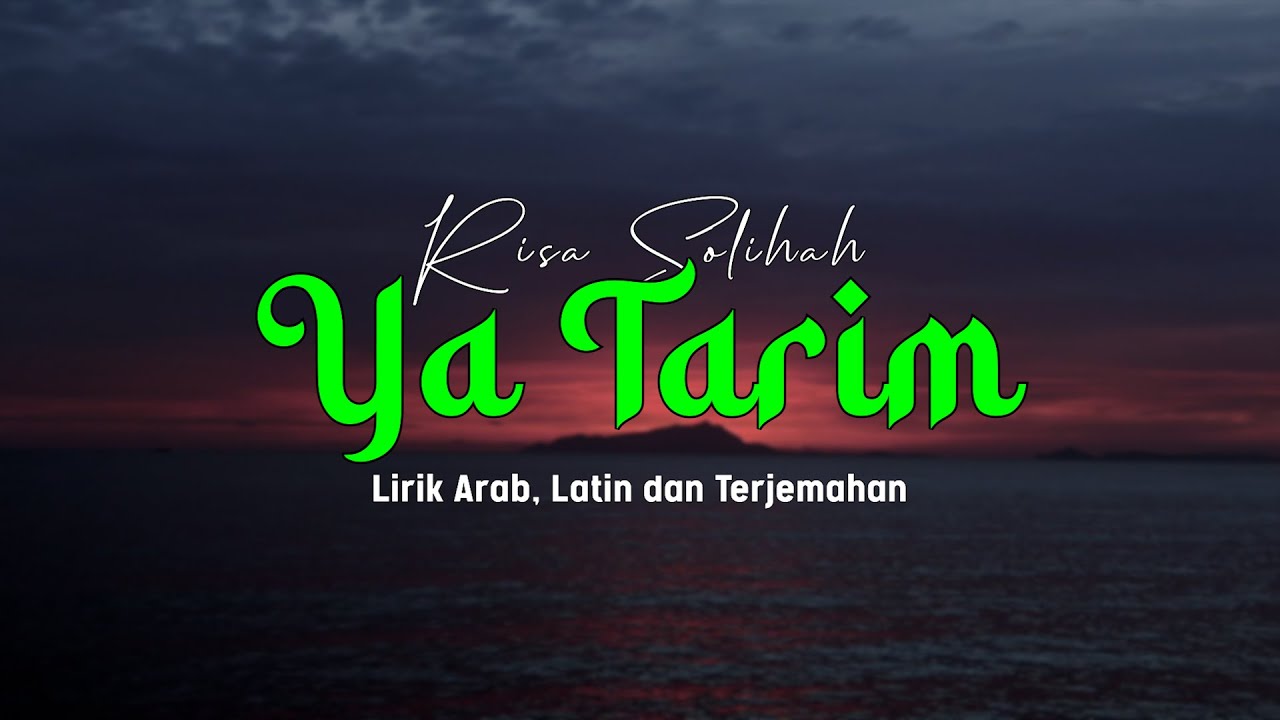 Ya Tarim Ya Tarim (Duhai Kota Tarim) Lirik Arab & Latin - YouTube