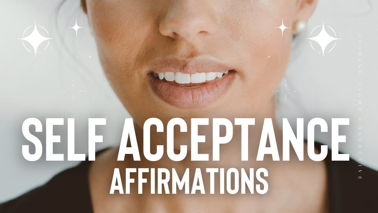 SELF ACCEPTANCE AFFIRMATIONS │ POSITIVE AFFIRMATIONS│ SELF LOVE ...
