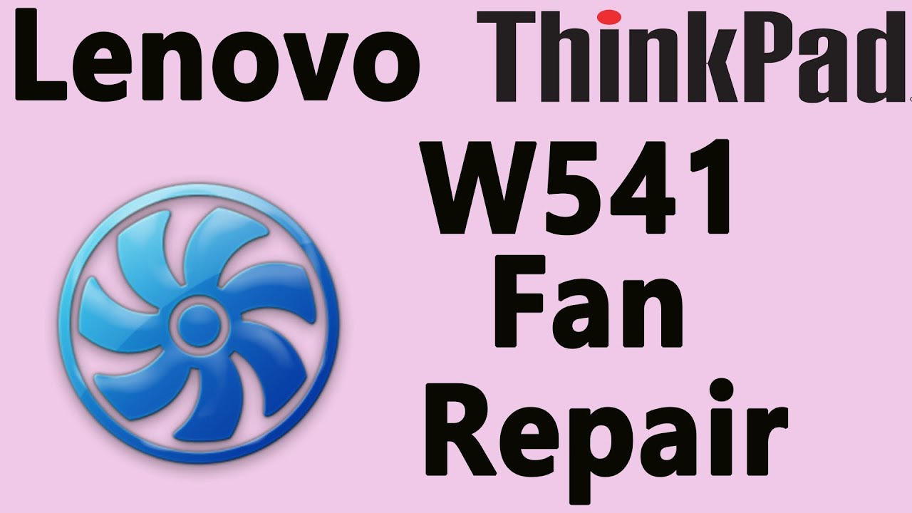 Lenovo ThinkPad w541 Display, Motherboard and Fan Replacement - YouTube
