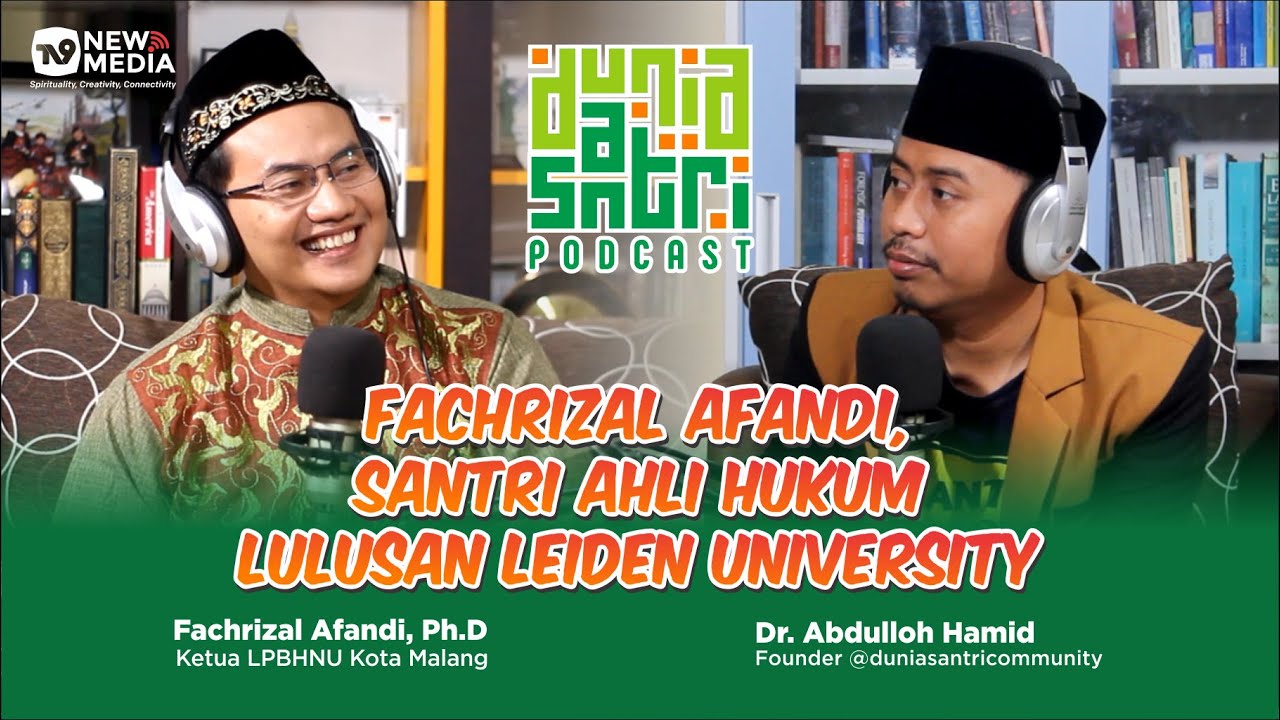 Mengenal Fachrizal Afandi, Santri Ahli Hukum lulusan Leiden University | DUNIA SANTRI PODCAST ...