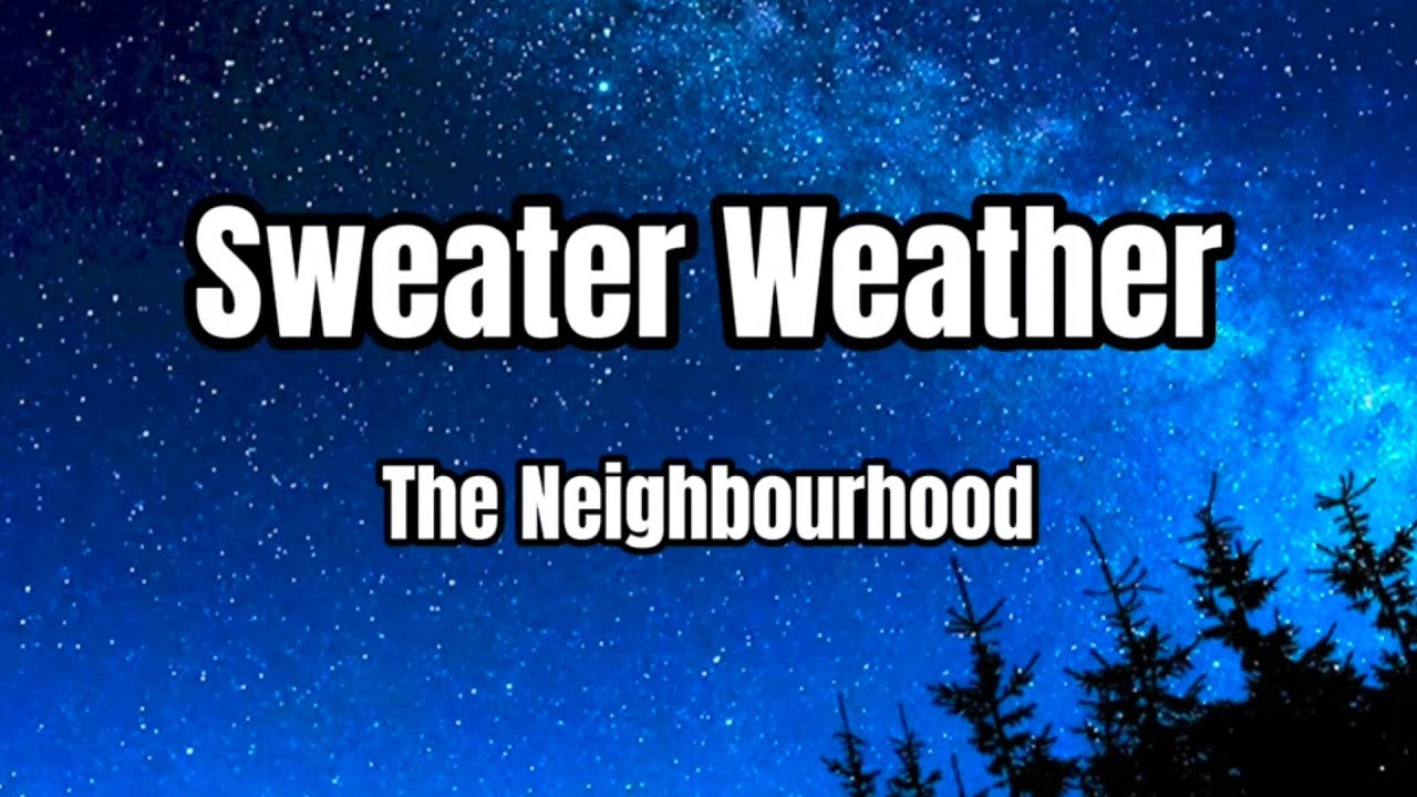 Sweater Weather – The Neighbourhood | Full Song Lyrics - YouTube