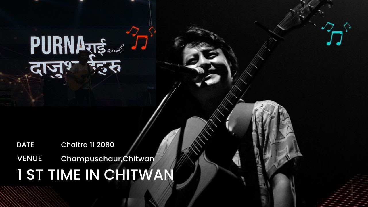 PURNA RAI LIVE CONCERT-1st TIME AT CHITWAN || DAJUVAI HARU || THANK YOU ...
