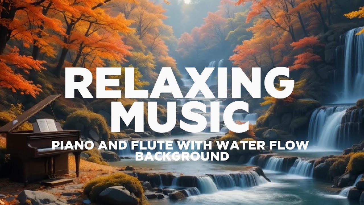 "Calm & Soothing | Piano and Flute Music for Stress Relief" - YouTube