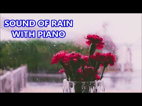 Piyano Eşliğinde Yağmur Sesi - Rain Sound Accompanied by Piano - Rain Sound accompagné de piano
