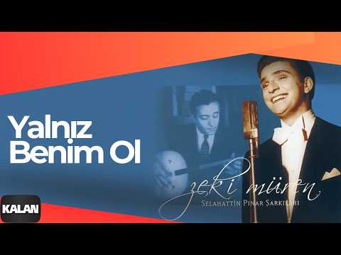 Zeki Müren - Yalnız Benim Ol I Selahattin Pınar Şarkıları © 2005 Kalan Müzik