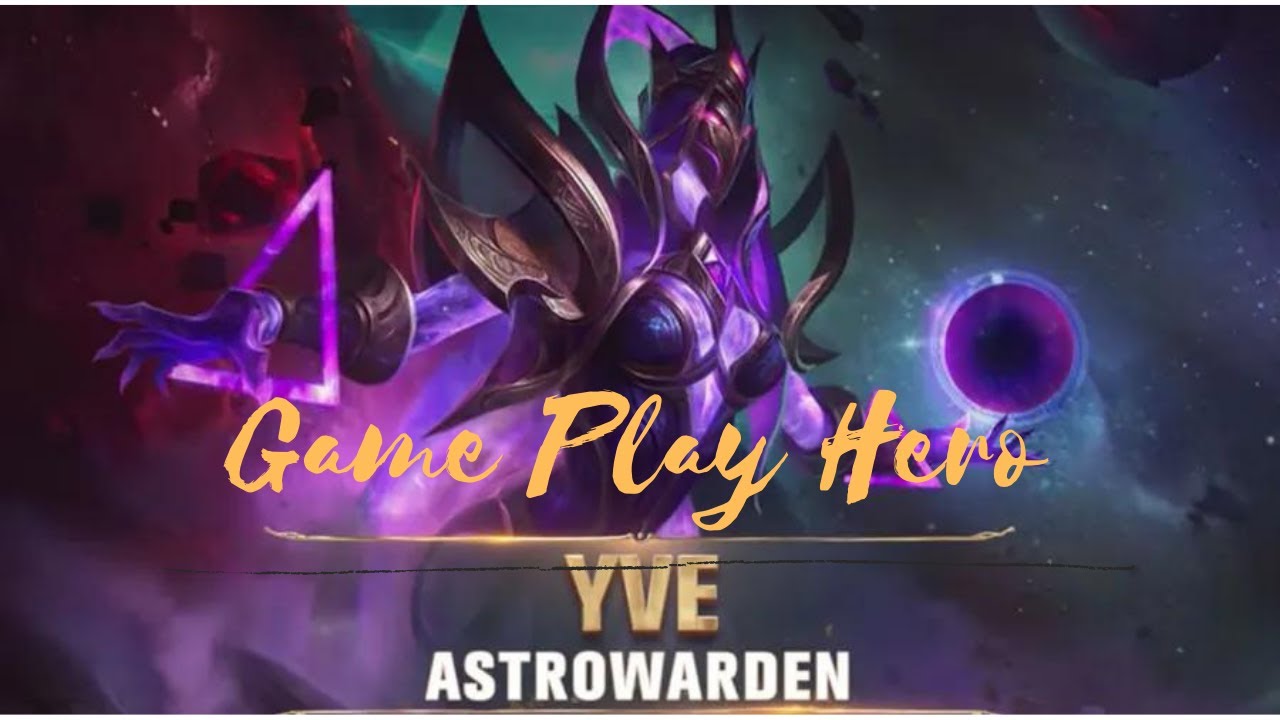 Game Play Hero Yve Astrowarden - YouTube