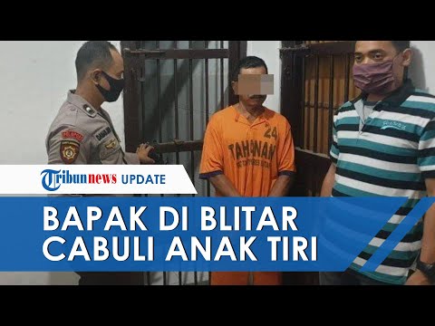 Ditinggal Istri Kerja Jadi TKW di Hongkong, Bapak di Blitar Tega Cabuli Anak Tiri