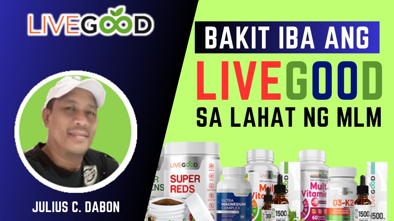 LiveGood Review: Bakit Iba ang LiveGood sa Lahat ng MLM - YouTube