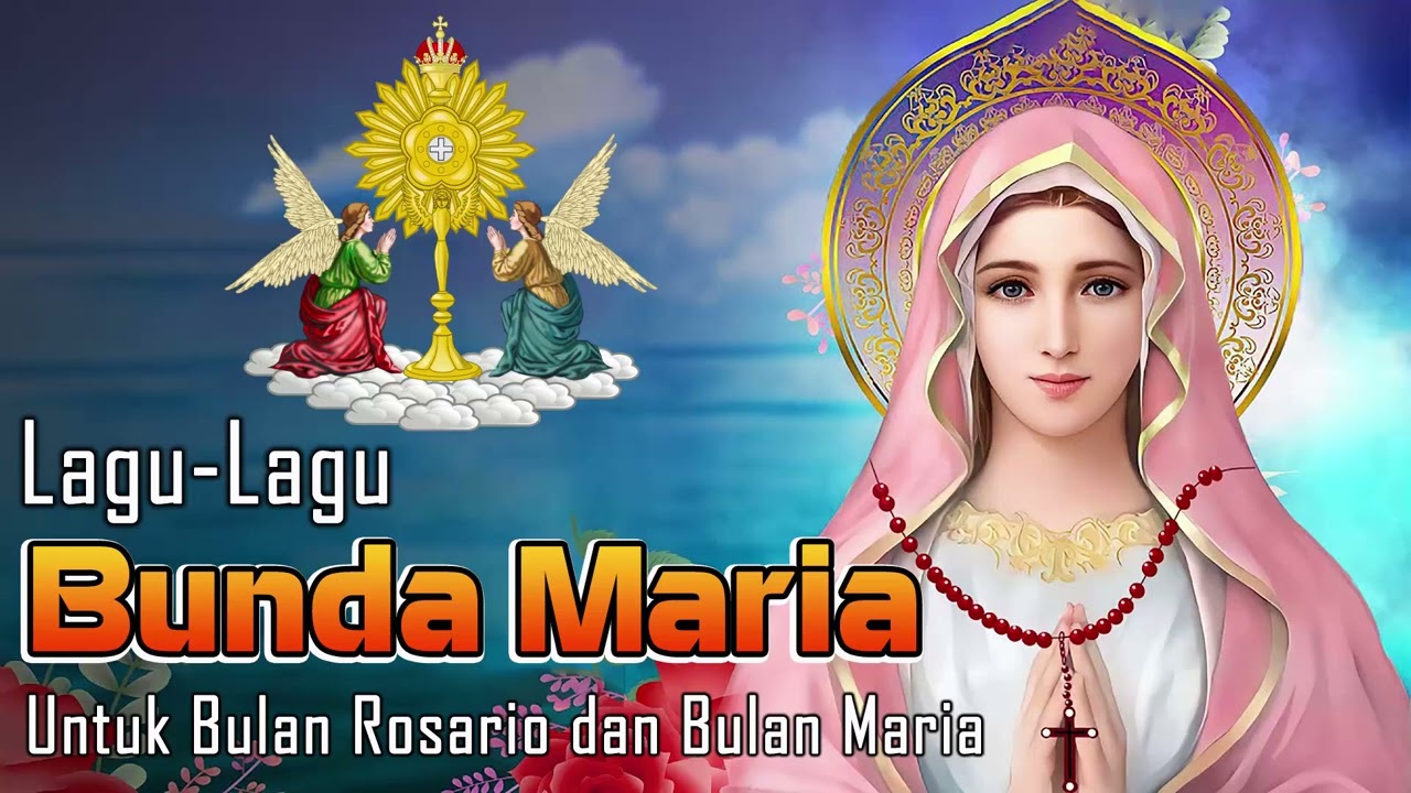 Nonstop Album Lagu Rohani Katolik Terbaru BULAN MARIA & BULAN ROSARIO ...