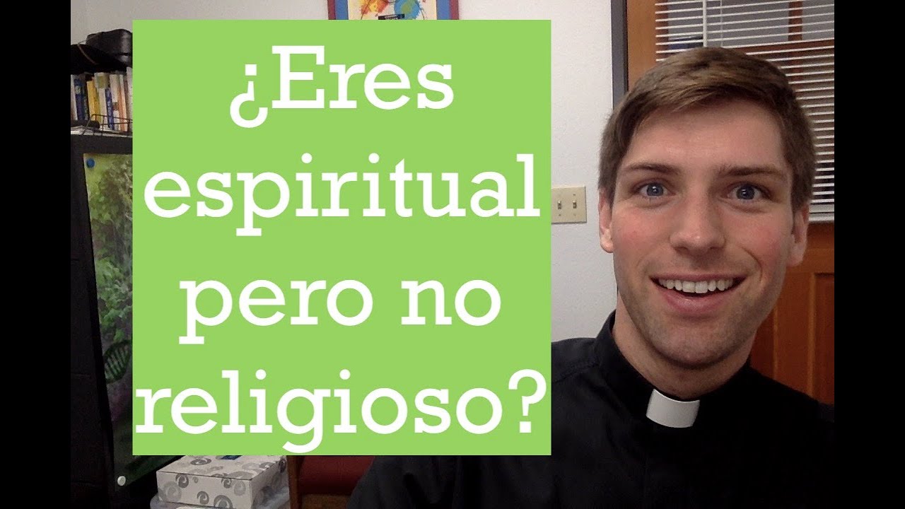 ¿Eres espiritual pero no religioso? - YouTube