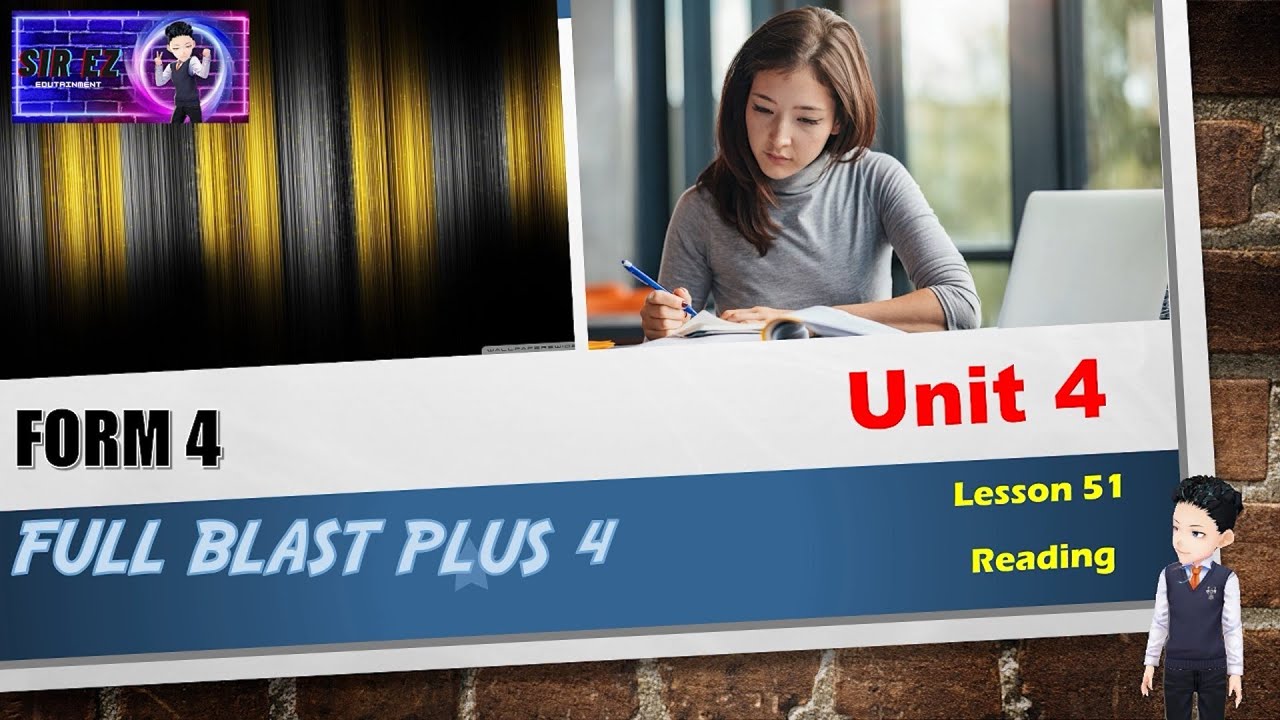 Form 4 English Full Blast Plus Unit 4 Lesson 51 : Reading - YouTube