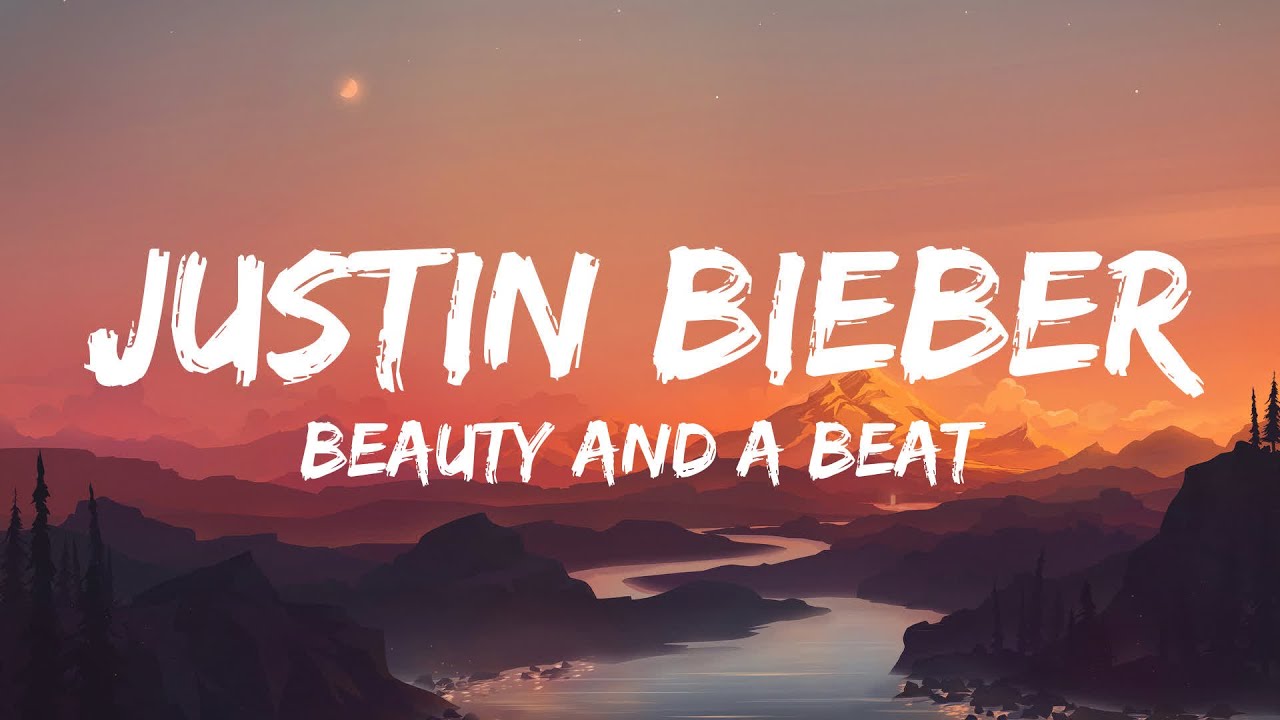 Justin Bieber - Beauty And A Beat (Lyrics) - YouTube