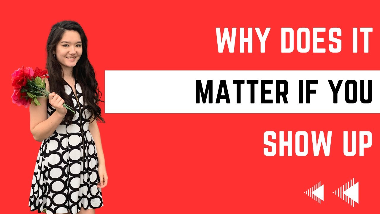 Why Does It Matter If You Show Up? - YouTube