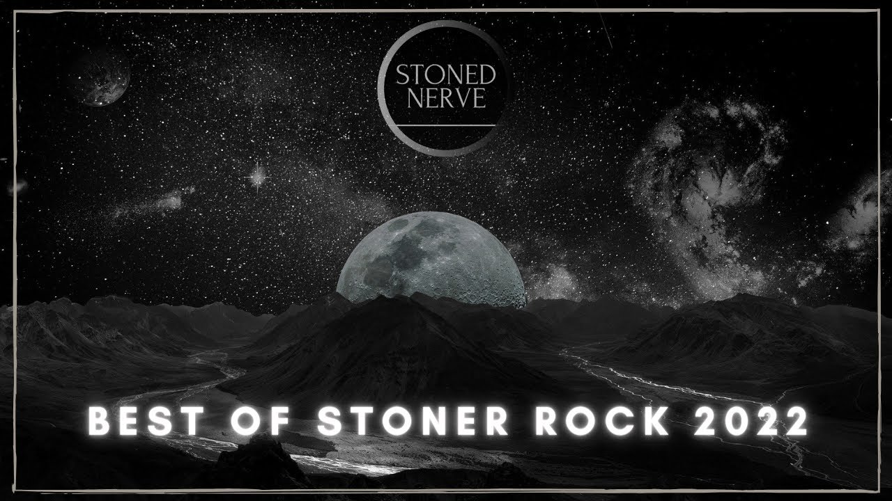 BEST OF STONER ROCK 2022 (Stoned Nerve Compilation) - YouTube