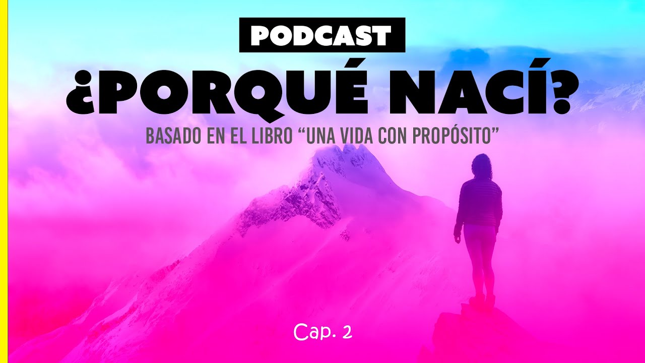 Cuál es mi proposito en la vida? -"Una vida con Propósito" Cap. 2 - YouTube