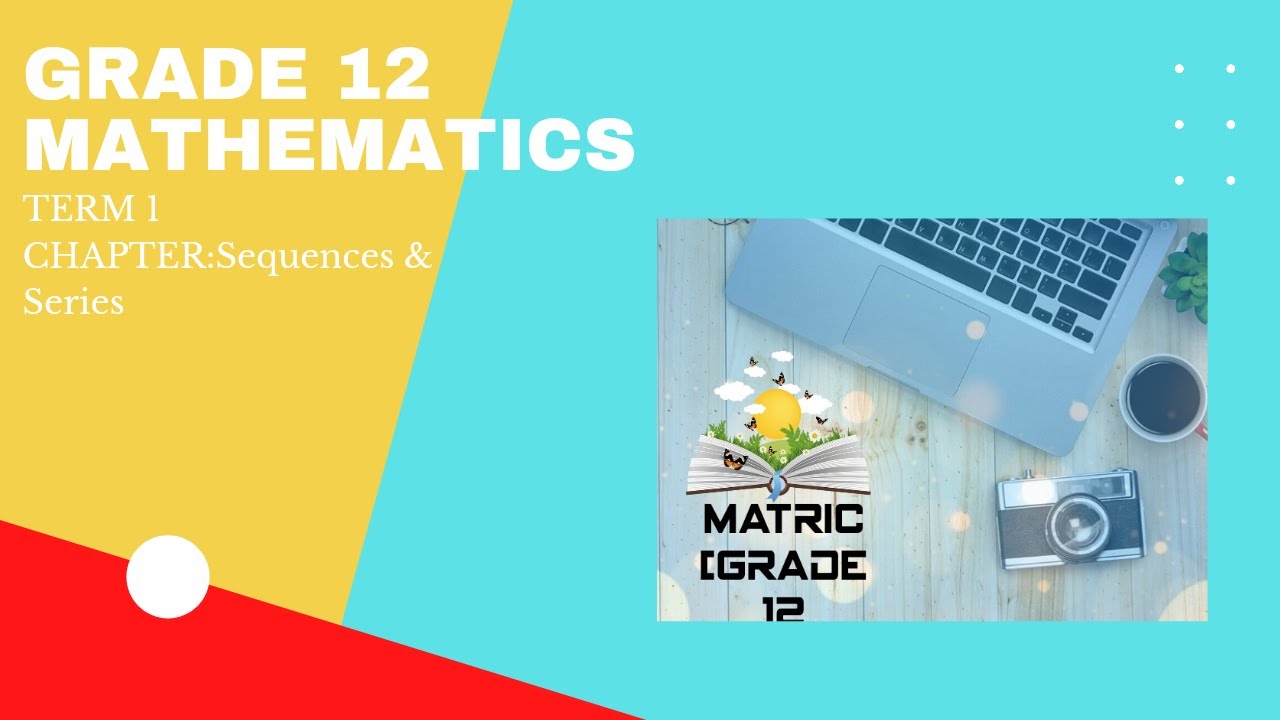 (25) Grade 12 Mathematics | Sequences and Series (Made Easy!) - YouTube