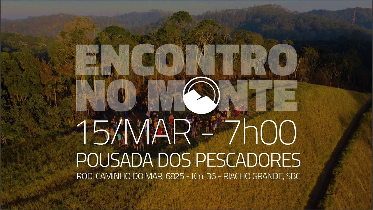 Próximo Encontro no Monte para Homens - 15/03/2025 - YouTube