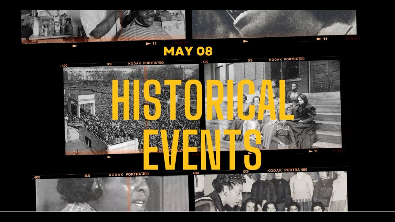 Historical events | May 08| journy back to this day | today's specials ...