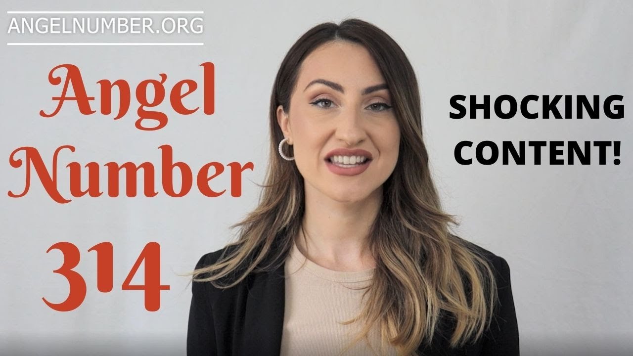 314 ANGEL NUMBER - Shocking Content! - YouTube