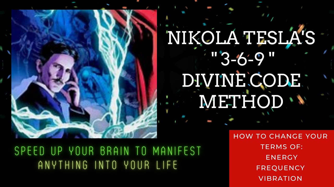 HOW TO USE NIKOLA TESLA'S "3-6-9" DIVINE CODE AFFIRMATION ...
