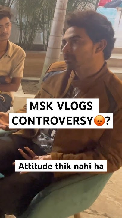 MSK VLOGS KE SAATH CONTROVERSY ? 😥 #shorts - YouTube
