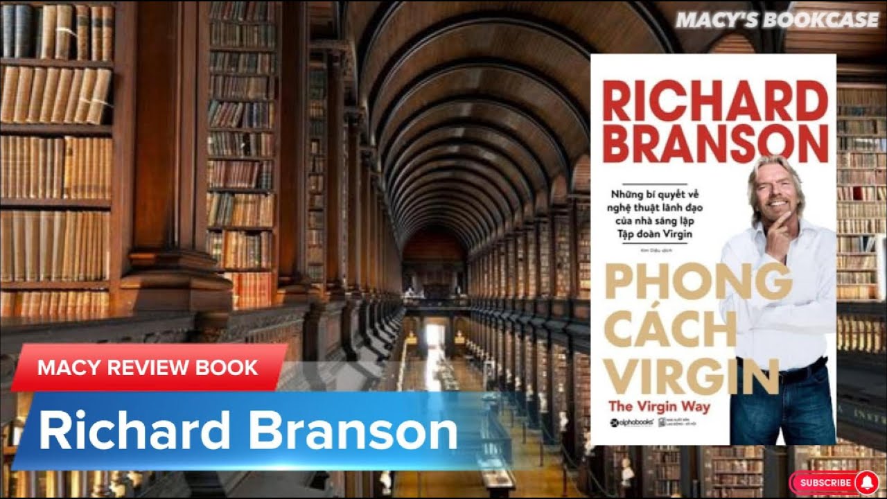 Tóm Tắt Sách PHONG CÁCH VIRGIN, RICHARD BRANSON / Macy's Bookcase - YouTube