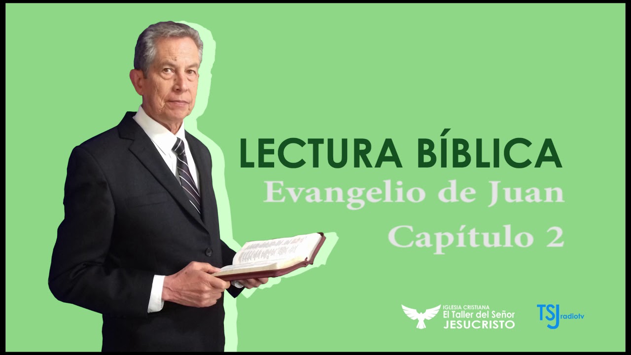 2. LECTURA DEL EVANGELIO DE JUAN, CAPÍTULO 2. - YouTube