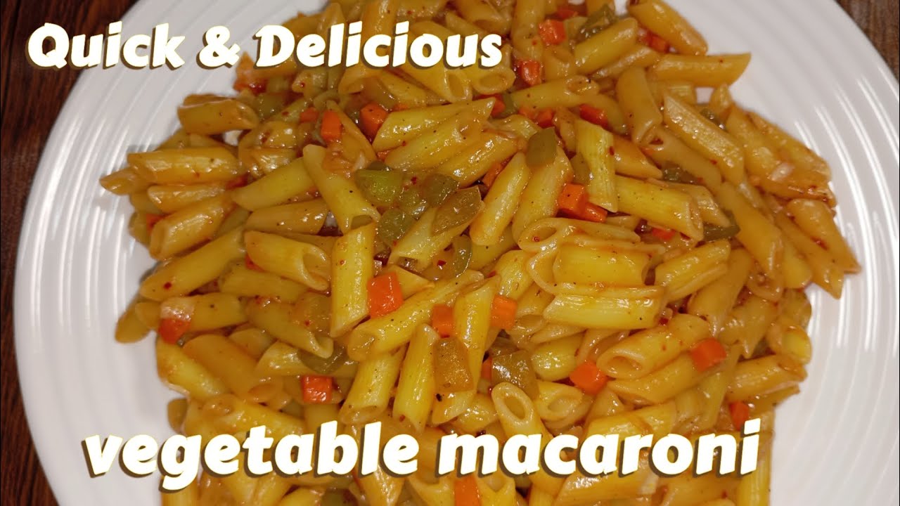 How to make Macroni | Vegetable Macroni | Quick & Delicious Vegetable ...