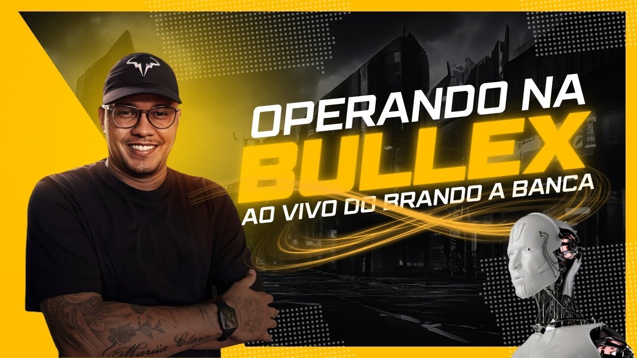 🔥 LIVE BULLEX 🔥 OPERANDO AO VIVO. - YouTube