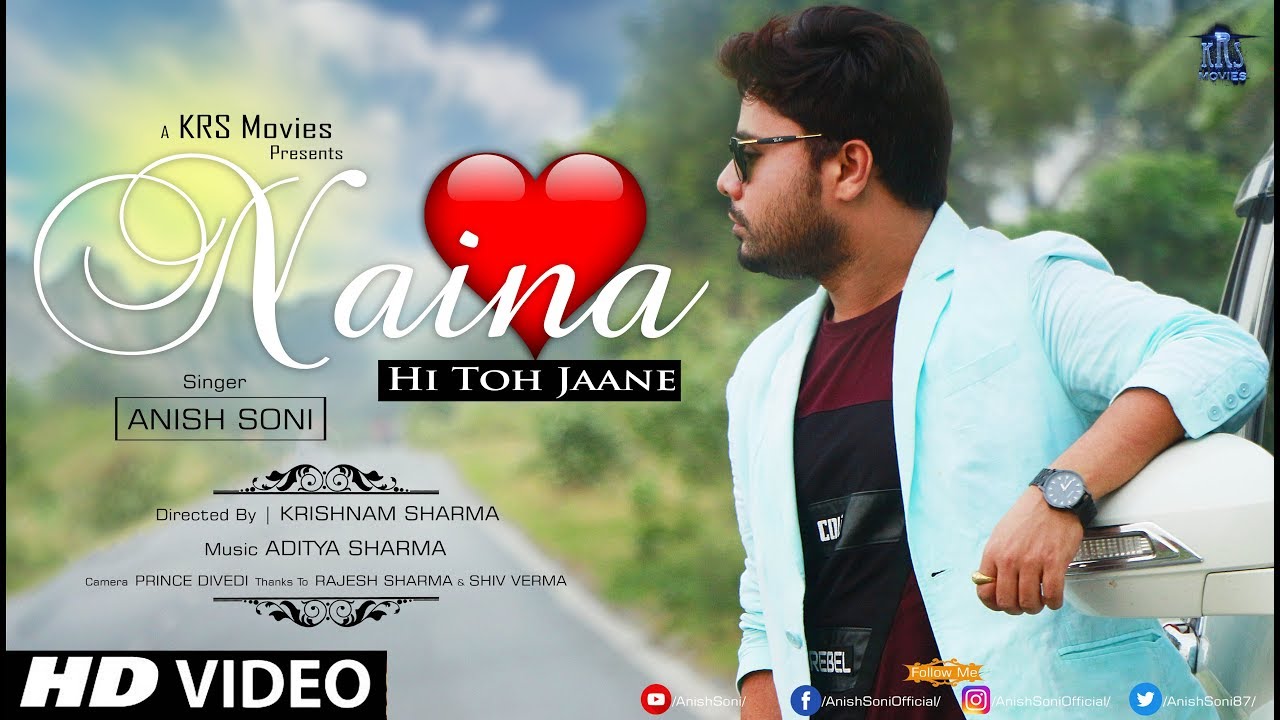 Naina Hi Toh Jaane | Official | Video Song | Anish Soni | Music ...