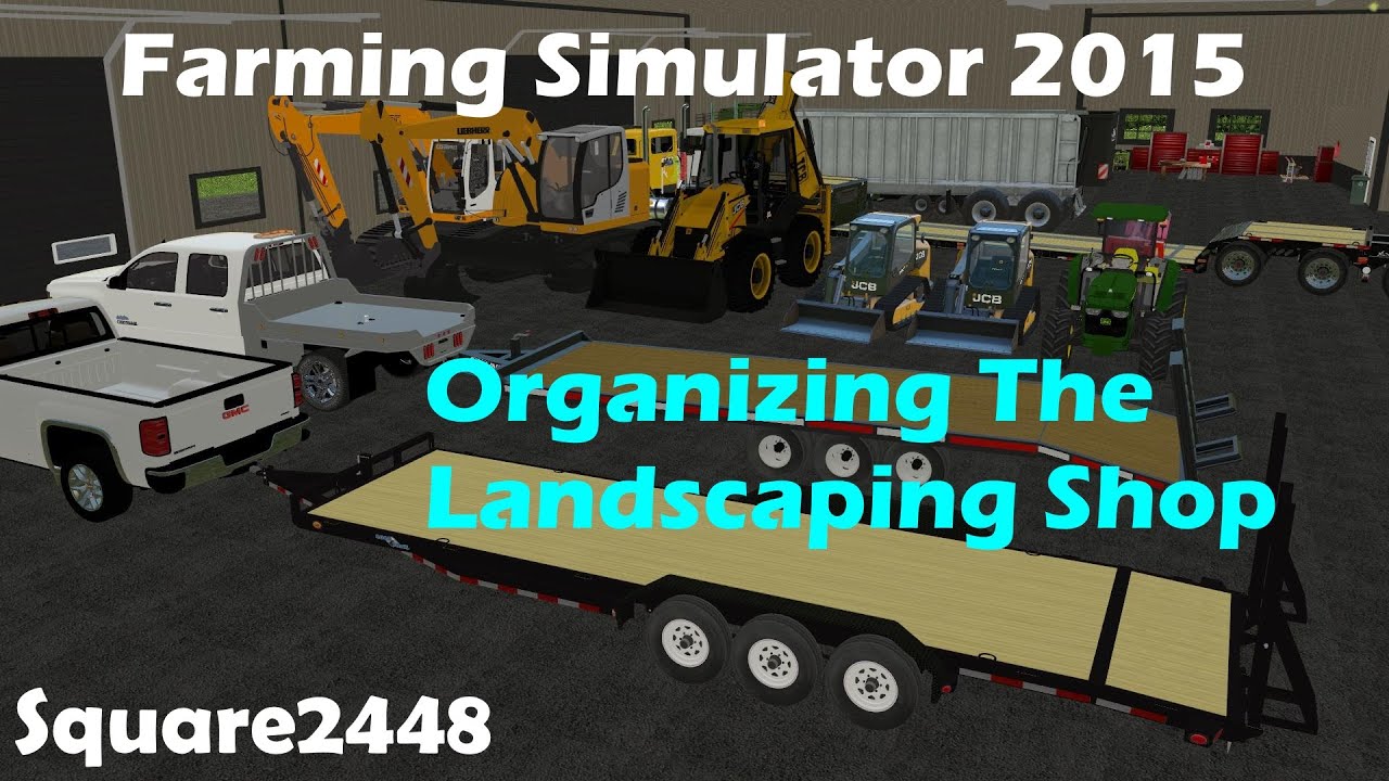 FS15: Organizing The Landscaping Shop - YouTube