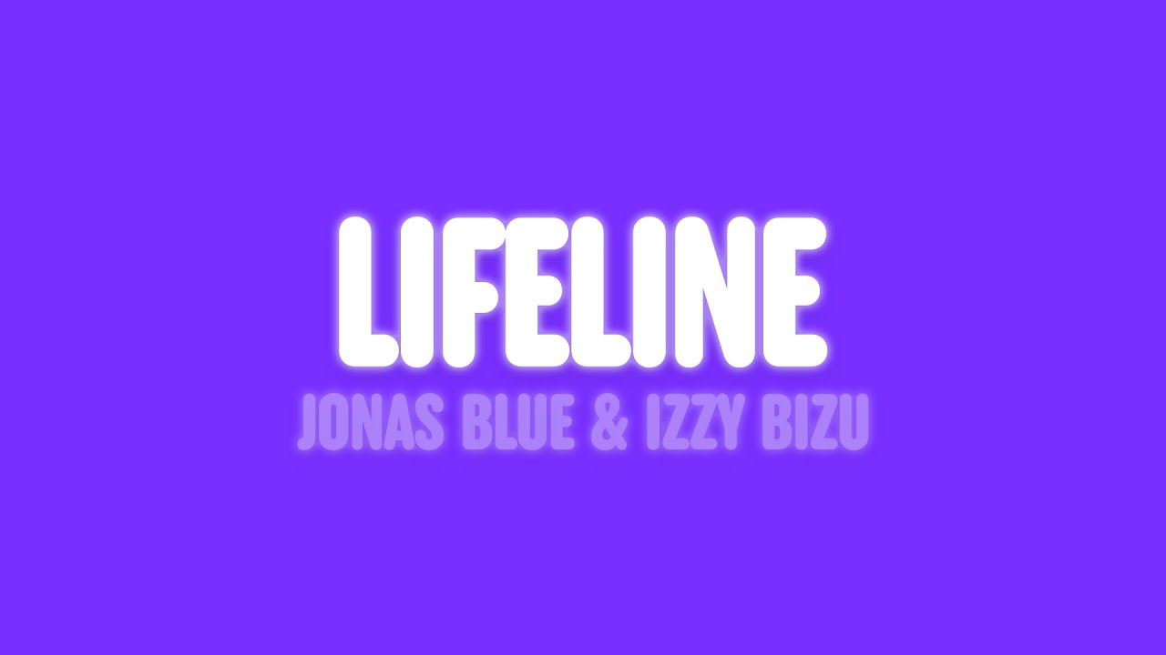 Jonas Blue - Lifeline (Lyrics) [feat. Izzy Bizu] - YouTube