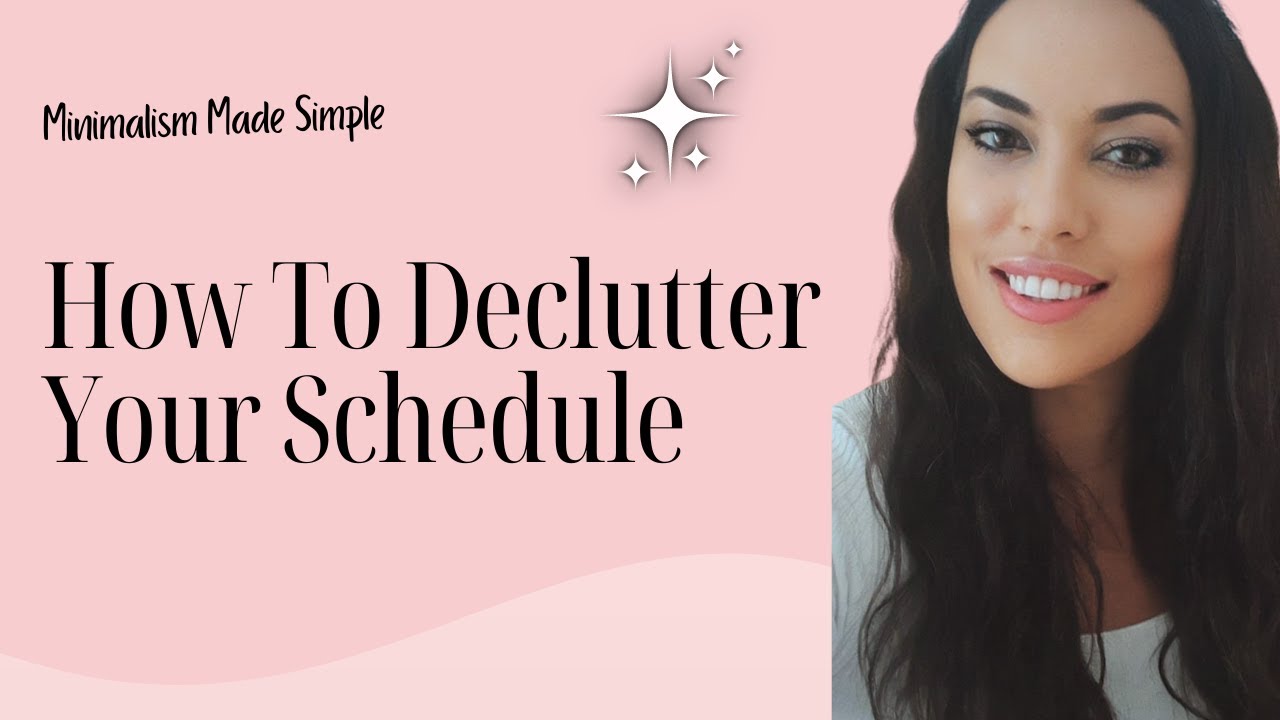 Declutter Your Schedule: Take Back Control of Your Time - YouTube