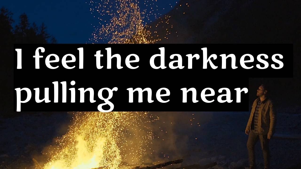 I feel the darkness pulling me near - YouTube