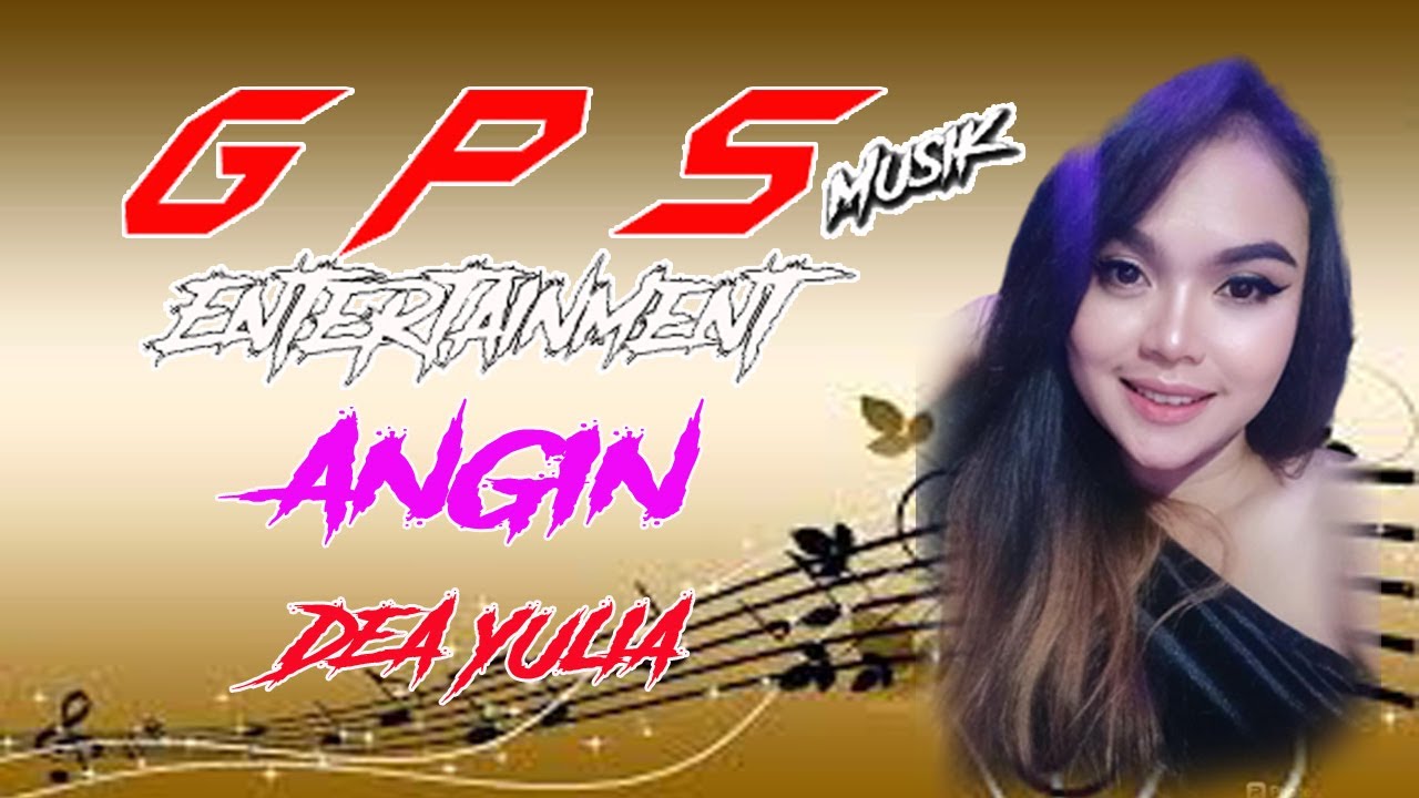 DEA YULIA ( ANGIN ) GPS MUSIK ENTERTAINMENT - YouTube