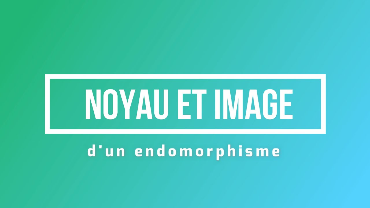 Exercice Algèbre Linéaire - Noyau et Image d'un endomorphisme - YouTube