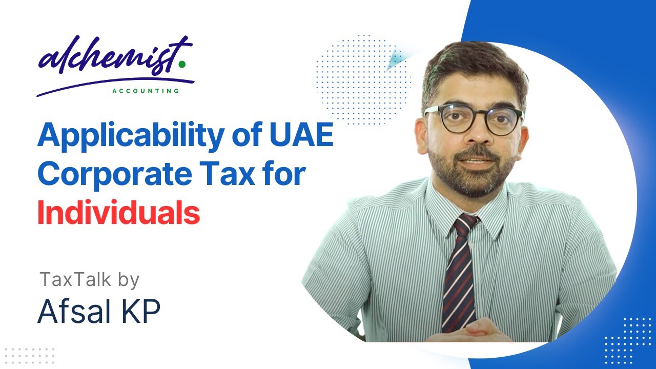 Decoding UAE Corporate Tax: When Individuals Enter the Tax Arena | TaxTalk by Afsal KP - YouTube