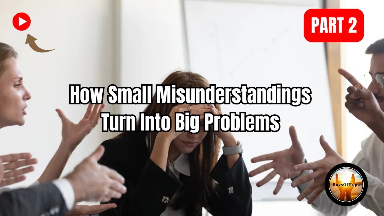 How Small Misunderstandings Turn Into Big Problems. | Part 2 - YouTube