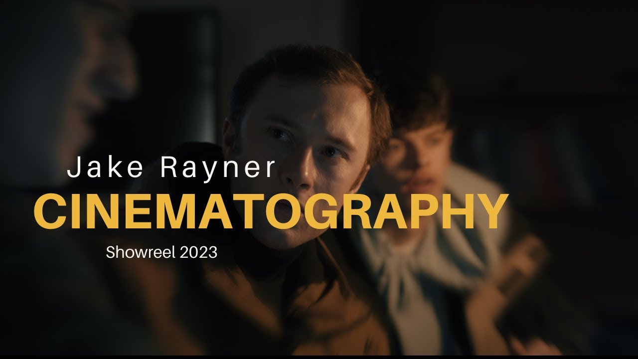 Jake Rayner | Cinematography Showreel 2023 - YouTube