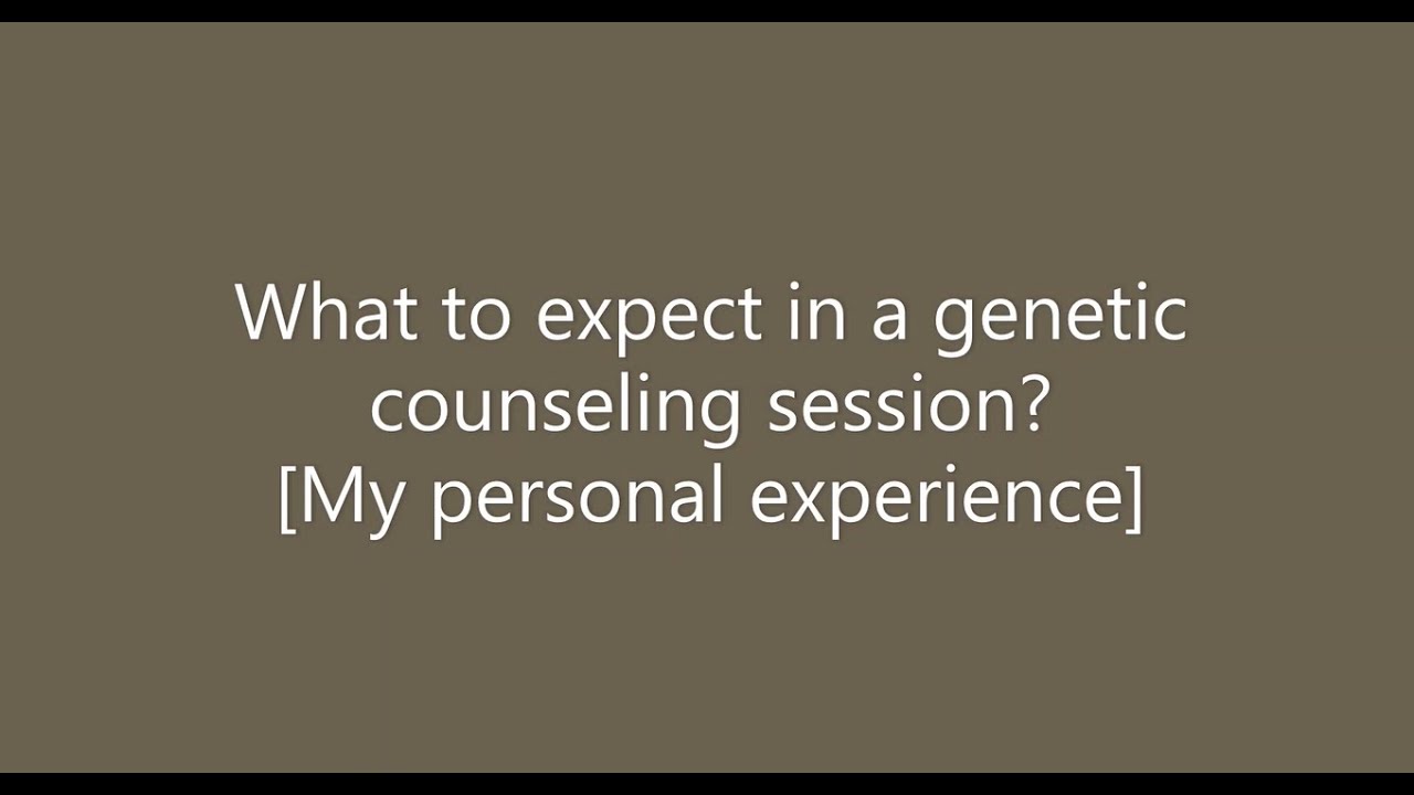 What to expect in a genetic counseling session? [My Personal Experience ...