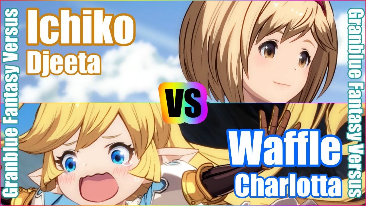 [GBVS] (4K) Granblue Fantasy Versus Rank match Ichiko (Djeeta) vs ...