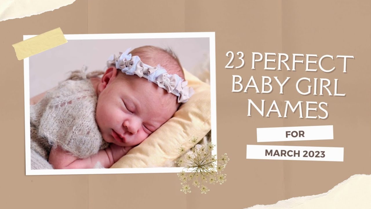 BabyNamesPedia - 23 Perfect Baby Girl Names for March 2023 - YouTube
