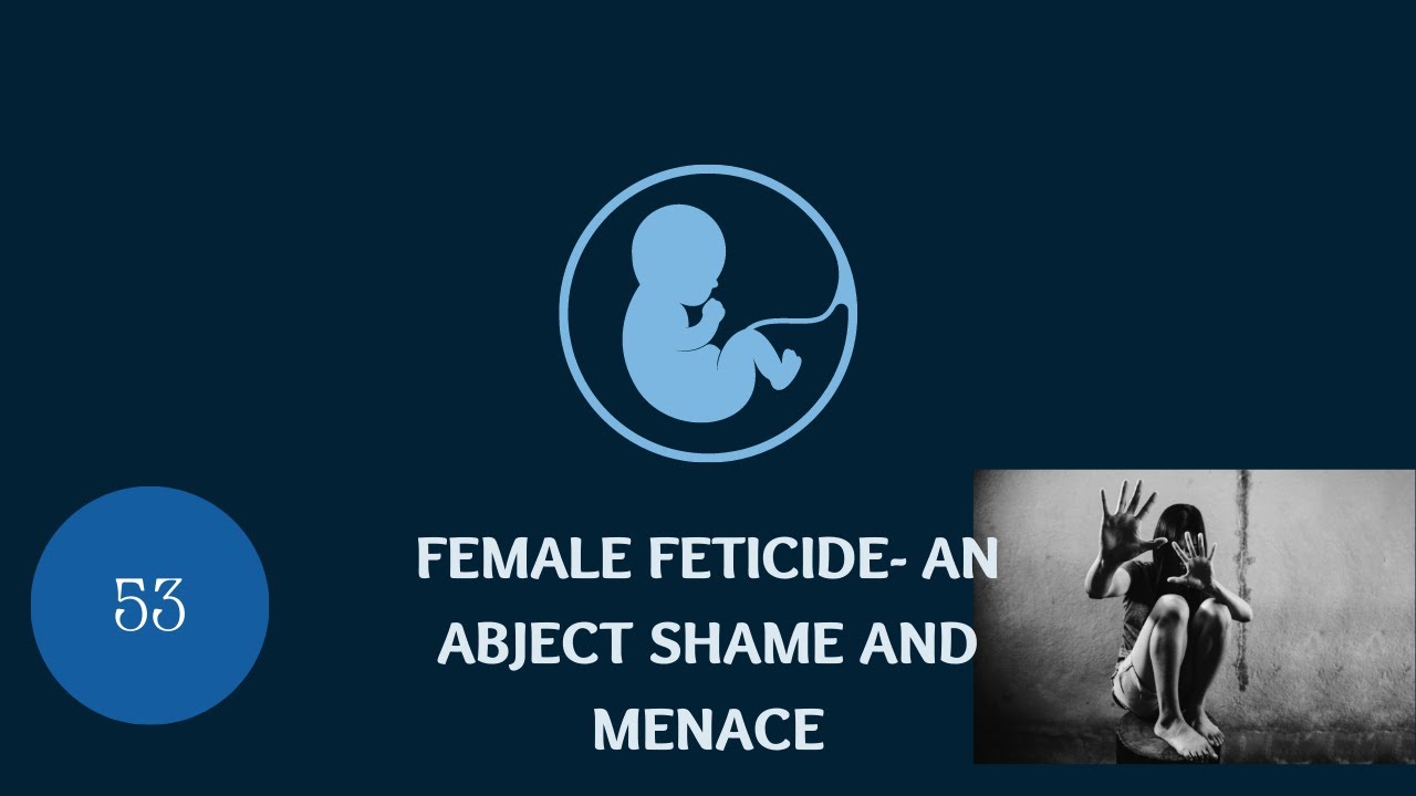 The Untold Story of Female Feticide- An Abject Shame and Menace #essays ...