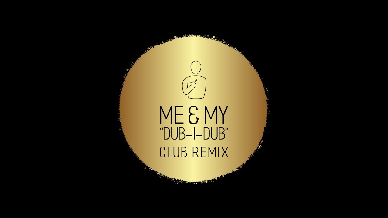 ME & MY ''Dub-I-Dub [Club Remix]'' - YouTube