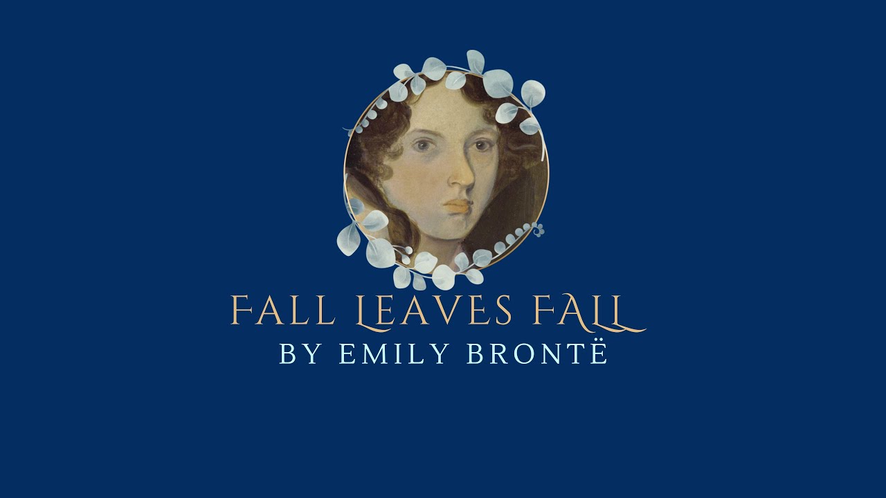 Fall Leaves Fall a poem by Emily Bronte - YouTube