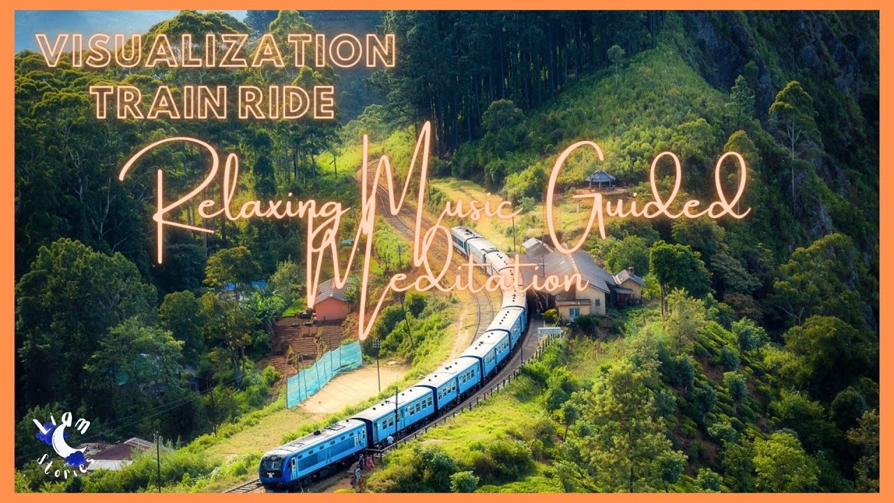 Visualization Of A Sleepy Train Ride • Guided Meditation • - YouTube