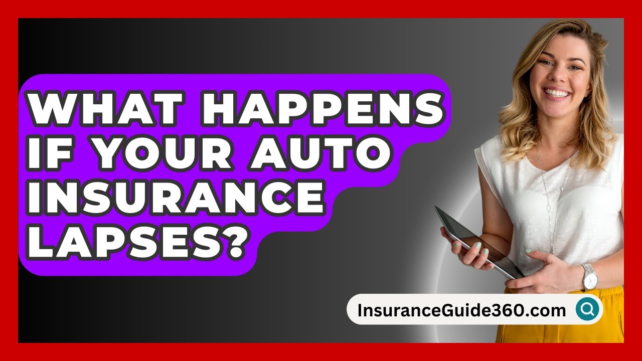 What Happens If Your Auto Insurance Lapses? - InsuranceGuide360.com ...