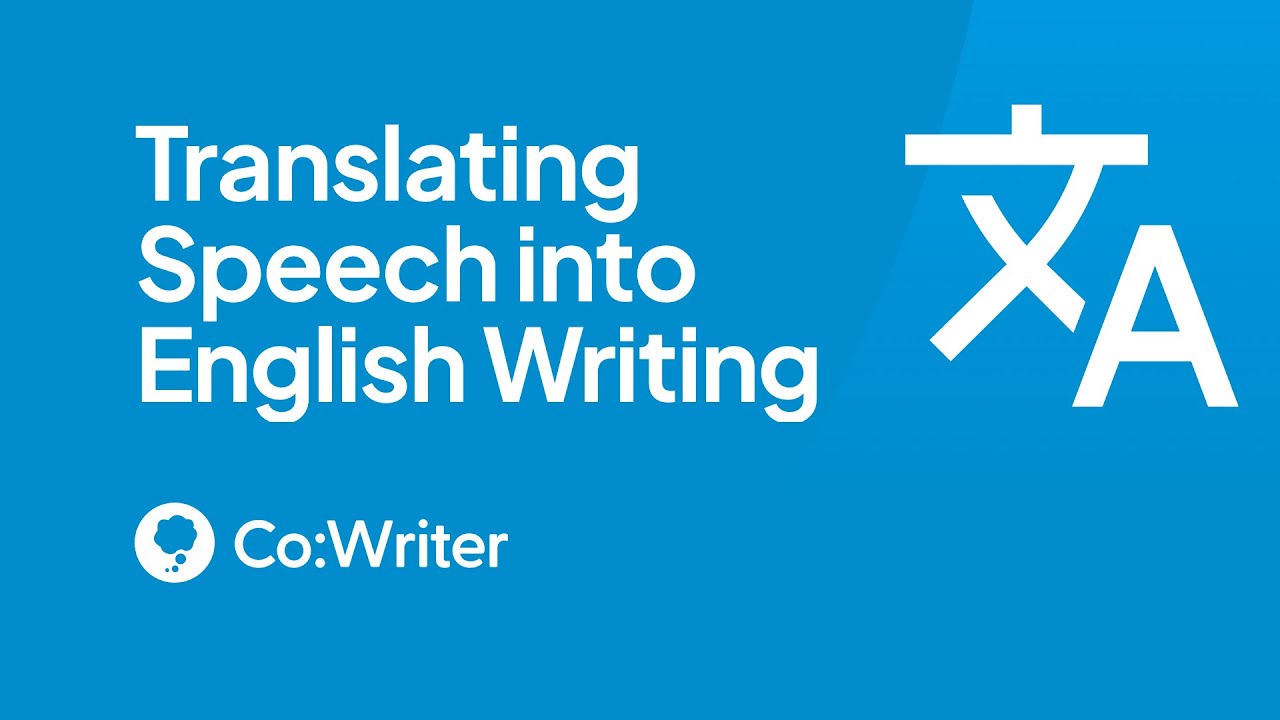 Translating speech into English writing with Co:Writer - YouTube